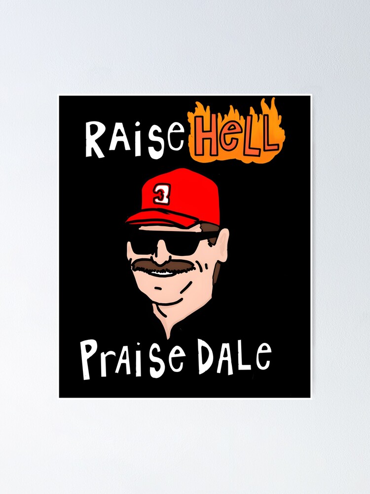"Raise Hell, Praise Dale Classic " Poster for Sale by rondmaary | Redbubble