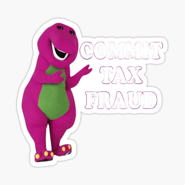 "Barney Tax Fraud" Sticker for Sale by GRshirtCAT | Redbubble