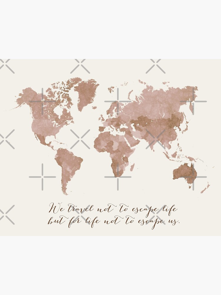 "Terracotta world map we travel not to escape life" Art Print by ...
