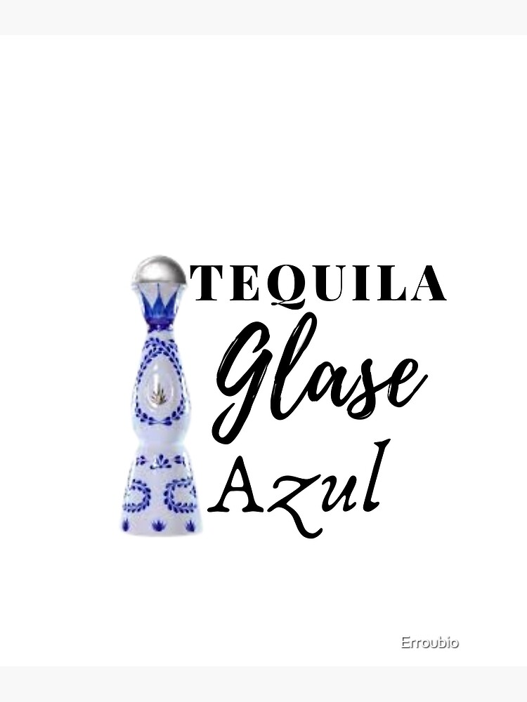 " tequila clase azul, tequila clase azul, tequila " Art Print for Sale ...