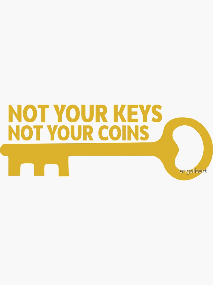 "Not your keys not your coins sticker No 3" Sticker for Sale by ...