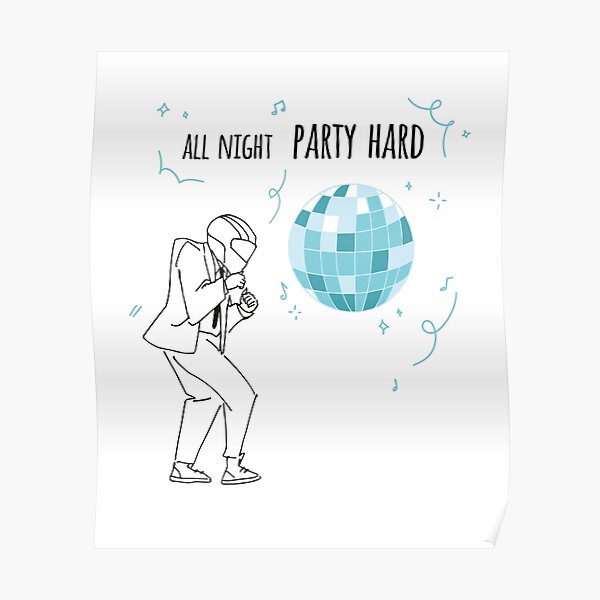 "All night party hard" Poster for Sale by arrankarr | Redbubble