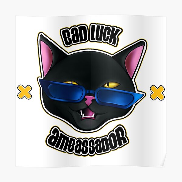 "Bad luck ambassador black cat in sunglasses " Poster for Sale by Meakm ...