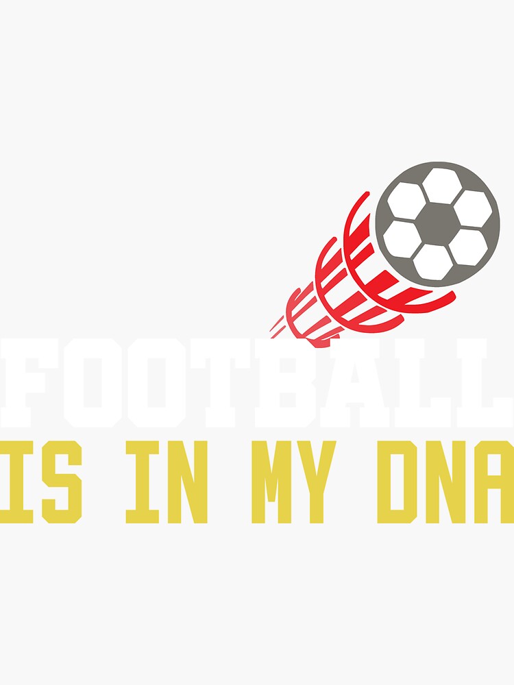 "Football Is In My DNA " Sticker for Sale by NayazStore | Redbubble