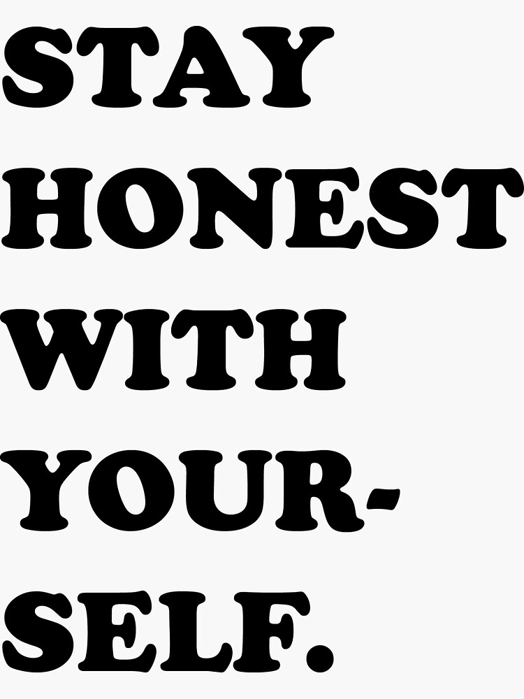 "Stay Honest With Yourself" Sticker for Sale by SesatyaStore | Redbubble