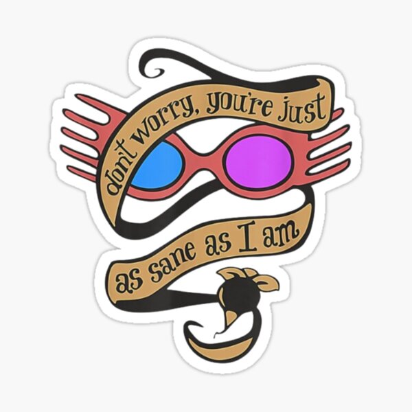 "Just as sane as I am " Sticker for Sale by MagicArtworks | Redbubble