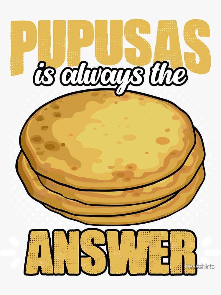 "Funny Salvadorian Food Pupusa Humor For Cheese Pupusas Lover" Sticker for Sale by Nessshirts ...