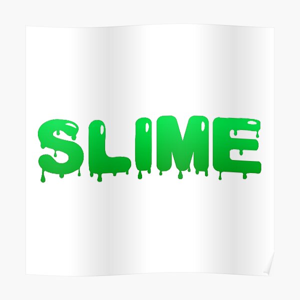 "Slime" Poster for Sale by CandyCustard | Redbubble