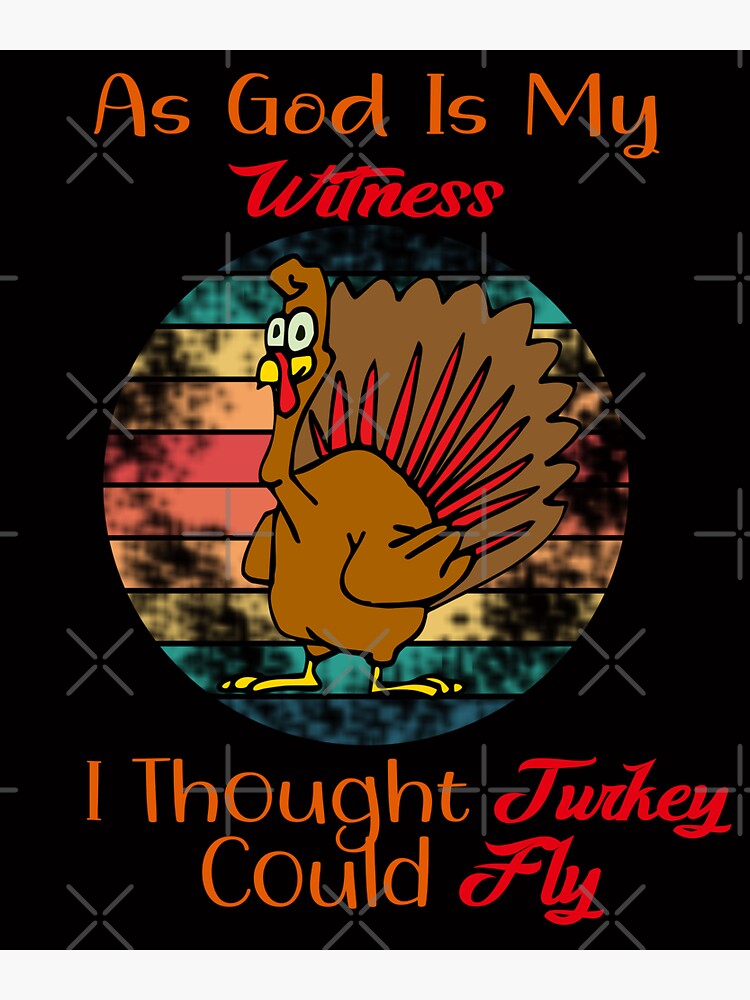 "Thanksgiving funny I Thought Turkeys Could Fly black" Sticker for Sale by FSS1 | Redbubble