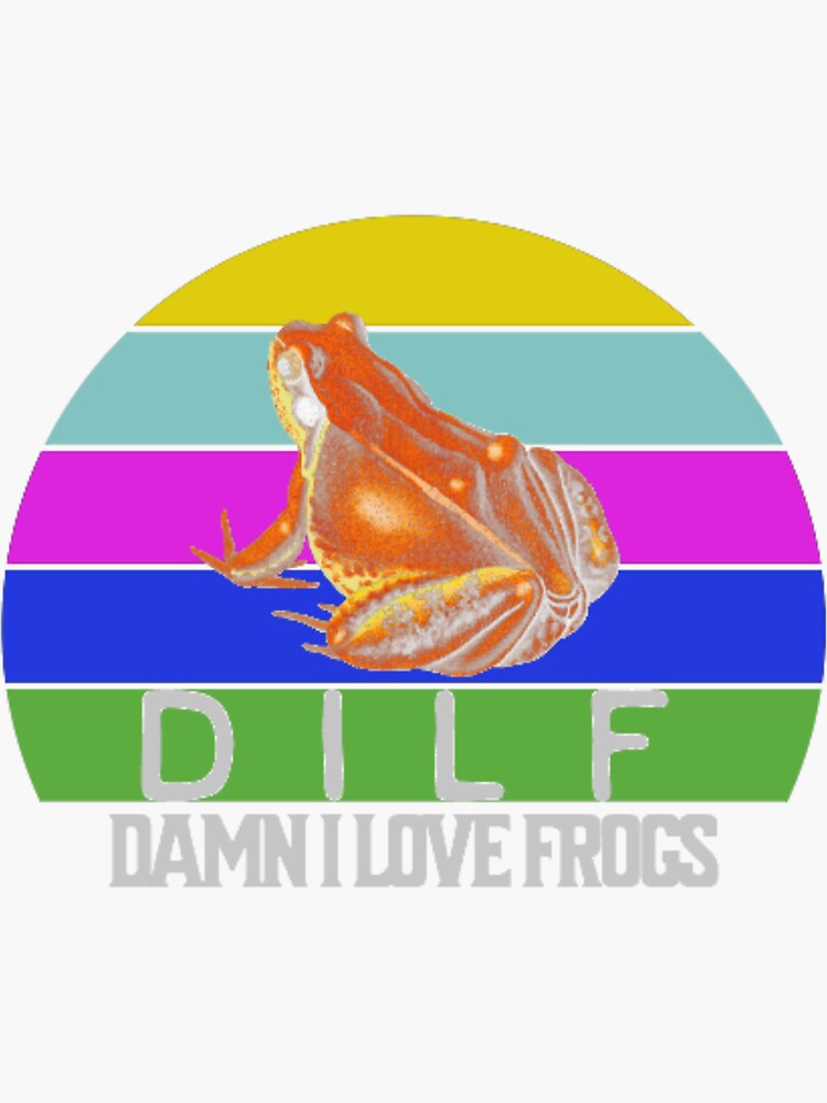 "DILF-Damn I Love Frogs Funny Saying Frog-Amphibian Lovers" Sticker for ...