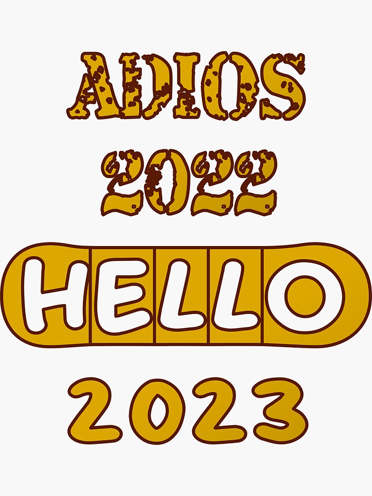 "Adios 2022 Hello 2023" Sticker for Sale by yssab | Redbubble