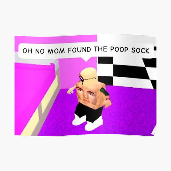 "oh no mom found the poop sock" Poster for Sale by EliasBNSA | Redbubble