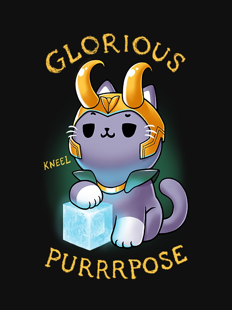"Loki Cat T-ShirtGlorious Purrrpose - Loki cat variant - Kneel T-Shirt ...