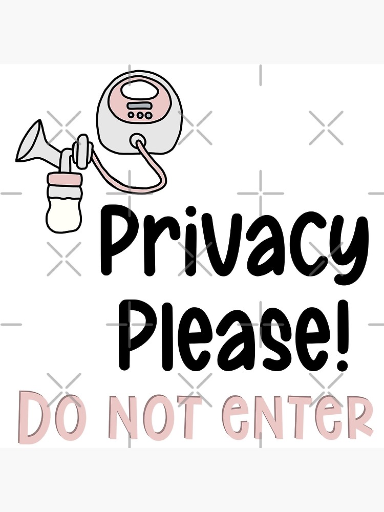 "Pumping mama privacy please sign for work" Poster for Sale by ...