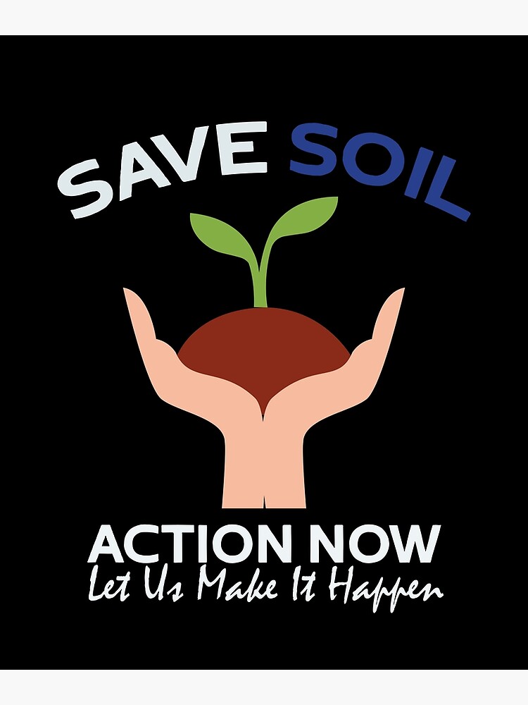 "Save Soil Let Us Make It Happen Support Save Soil Movement" Poster for ...