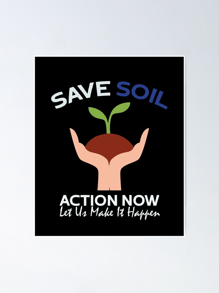 "Save Soil Let Us Make It Happen Support Save Soil Movement" Poster for ...
