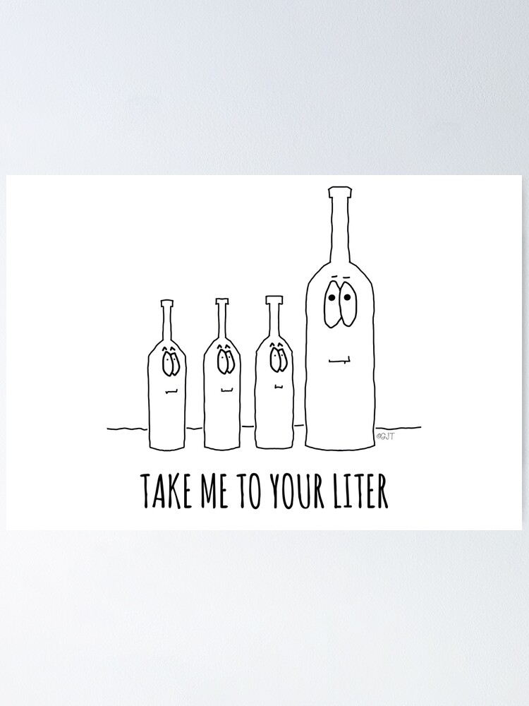 "Liter Leading Bottles" Poster for Sale by GJThomson | Redbubble