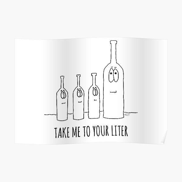 "Liter Leading Bottles" Poster for Sale by GJThomson | Redbubble
