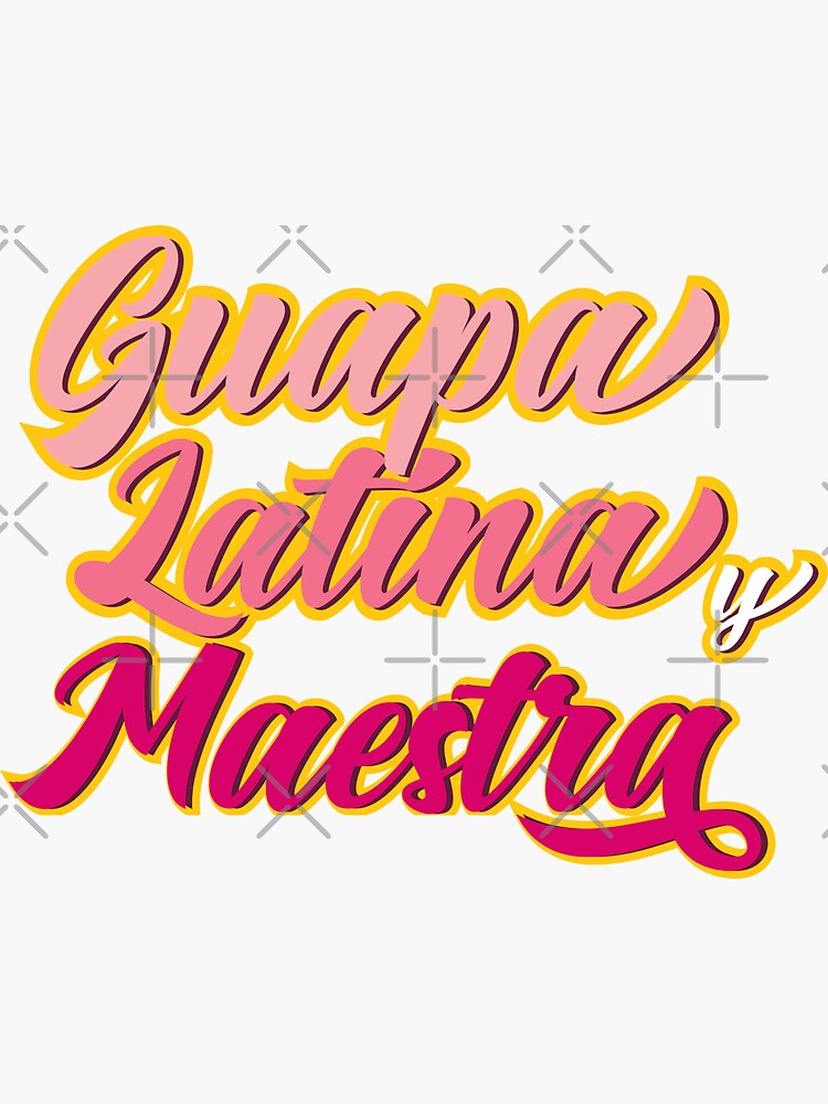 "Guapa Latina y Maestra" Sticker for Sale by OneLittleCrow | Redbubble