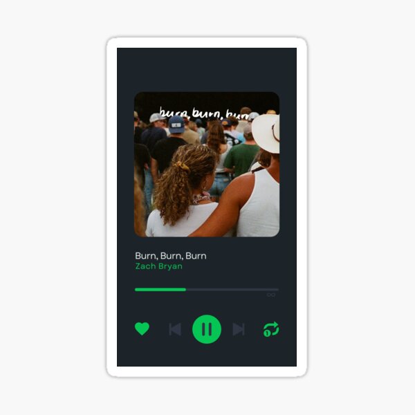 "Burn Burn Burn Spotify Play " Sticker for Sale by EK212 | Redbubble