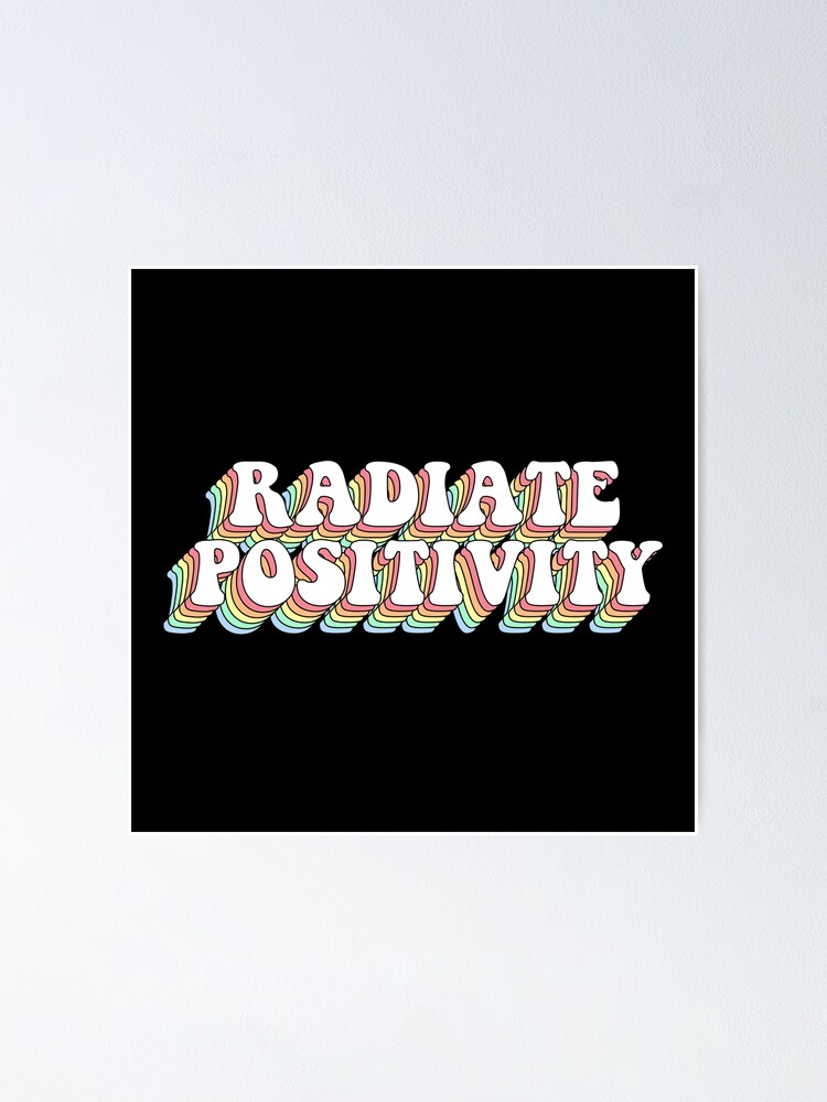 "Radiate Positivity retro text quote" Poster for Sale by ...