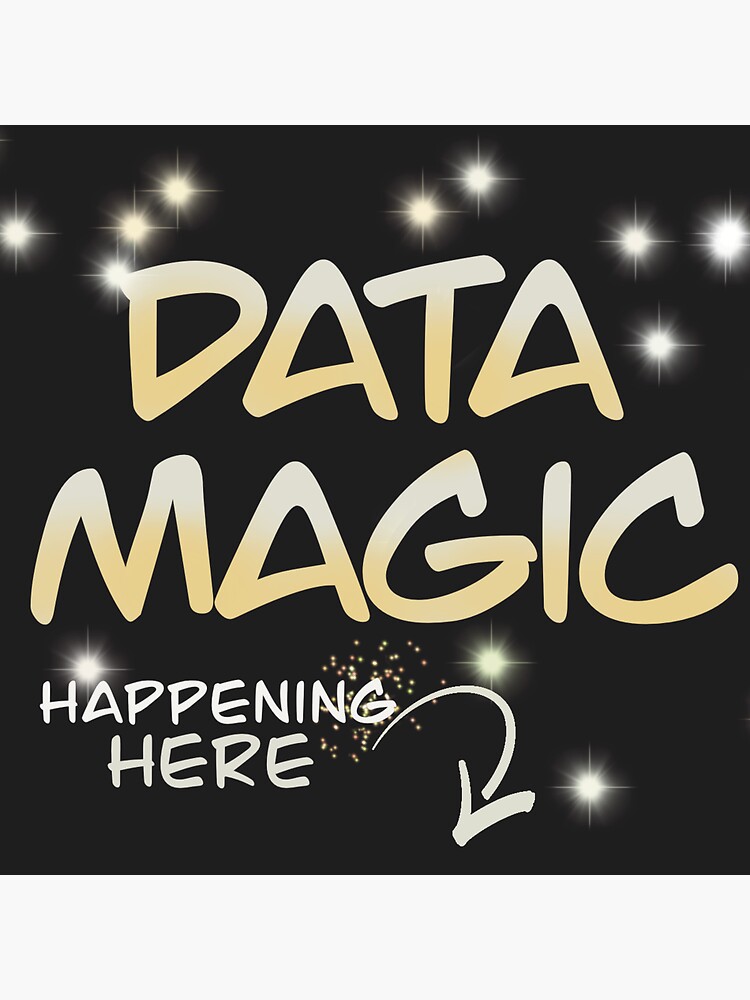 "Data Magic is happening" Sticker for Sale by WildwaterDesign | Redbubble