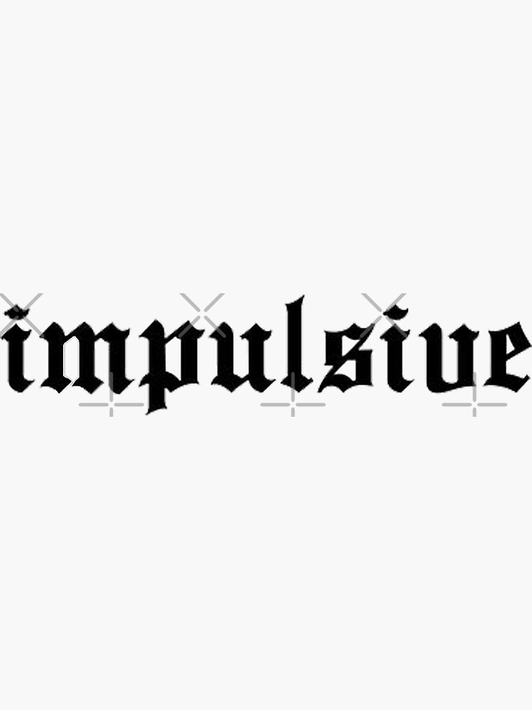 "Impulsive" Sticker for Sale by designskull | Redbubble
