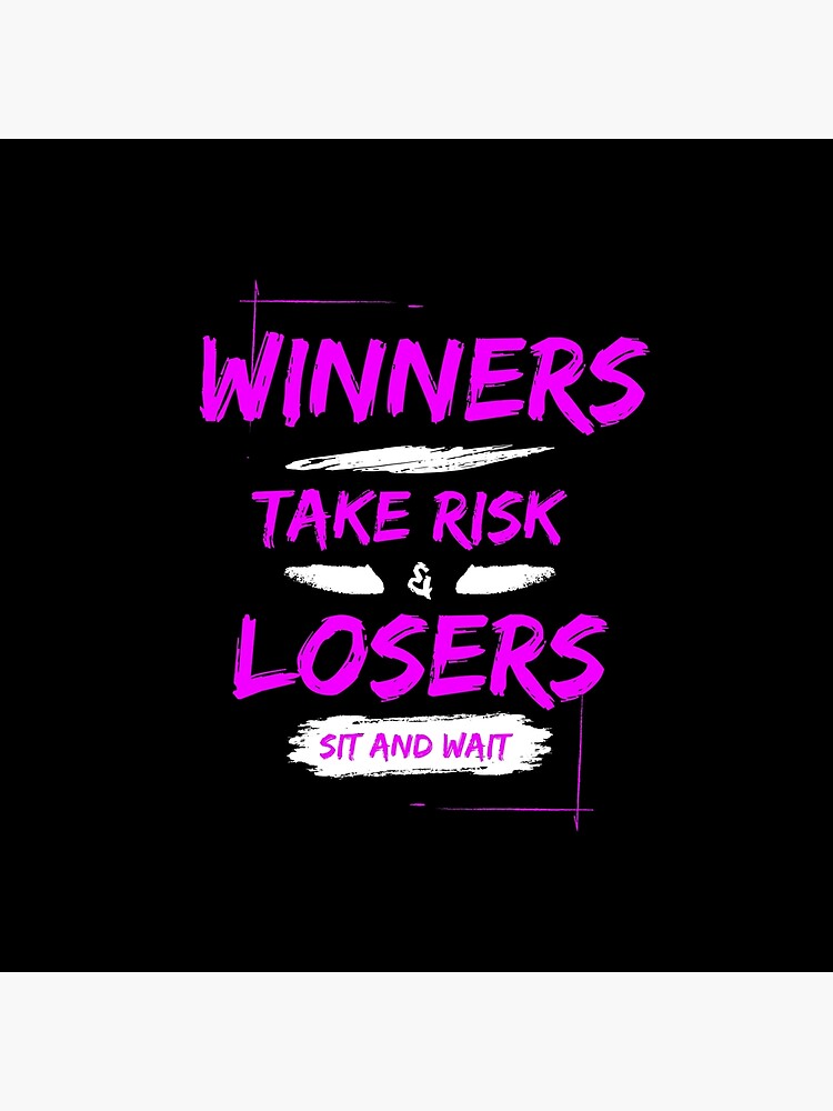 "winners take risk & and loser sit and wait pink white version " Poster ...