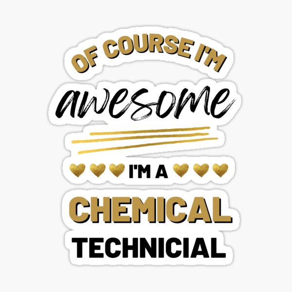 "of course i'm awesome i'm a chemical technical" Sticker for Sale by ...