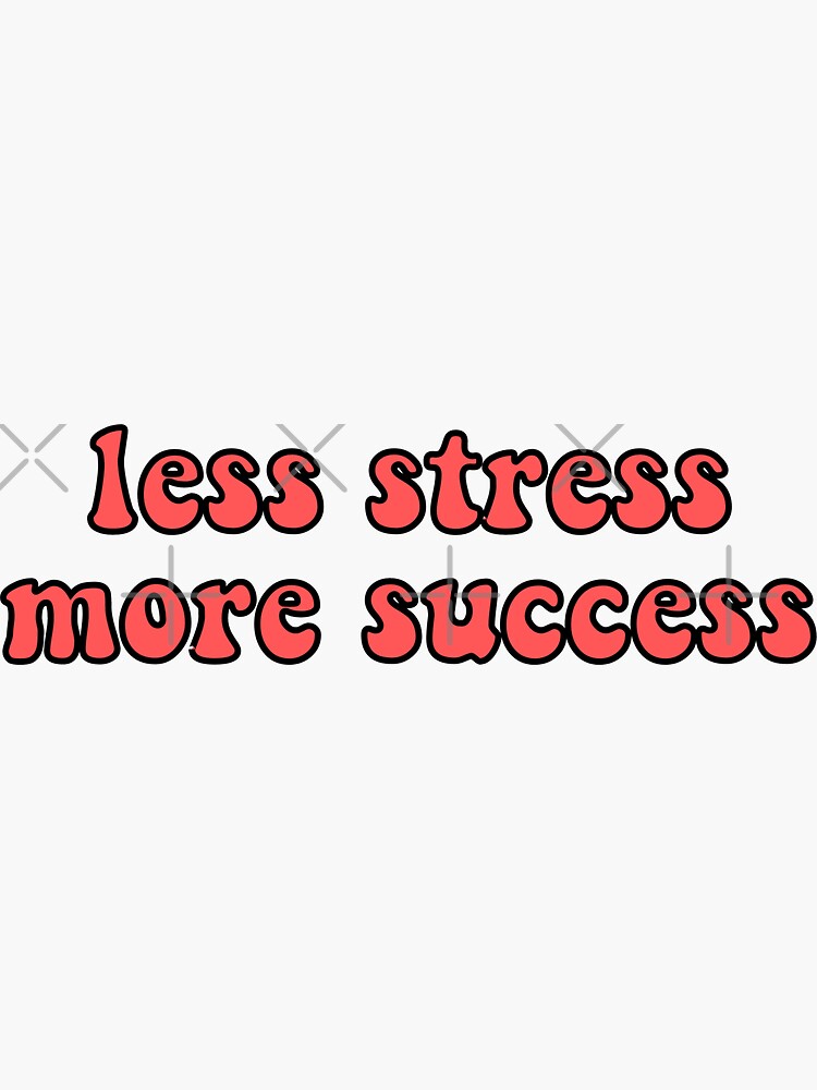 "Less Stress More Success - Red" Sticker for Sale by PurpleNotebook ...