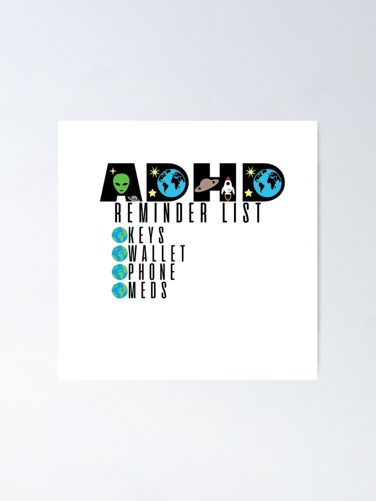 "adhd reminder list Space" Poster for Sale by SusmusStickers | Redbubble