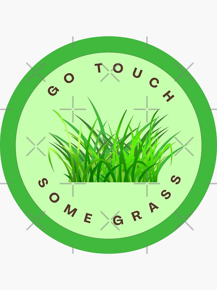 "Go Touch Some Grass" Sticker for Sale by SolGalaxyDesign | Redbubble