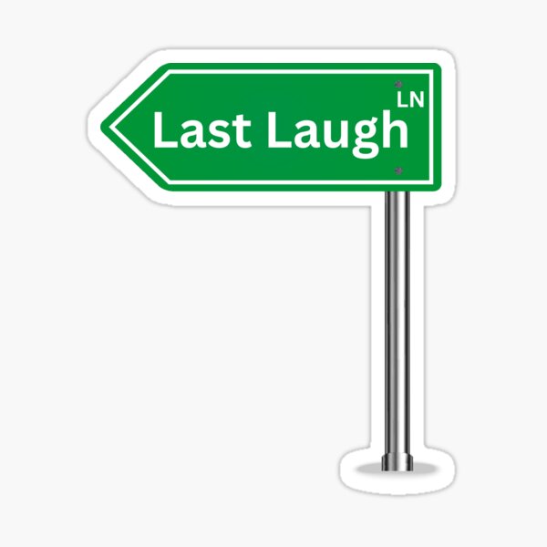 "Last Laugh LN" Sticker for Sale by toteznotgeo | Redbubble