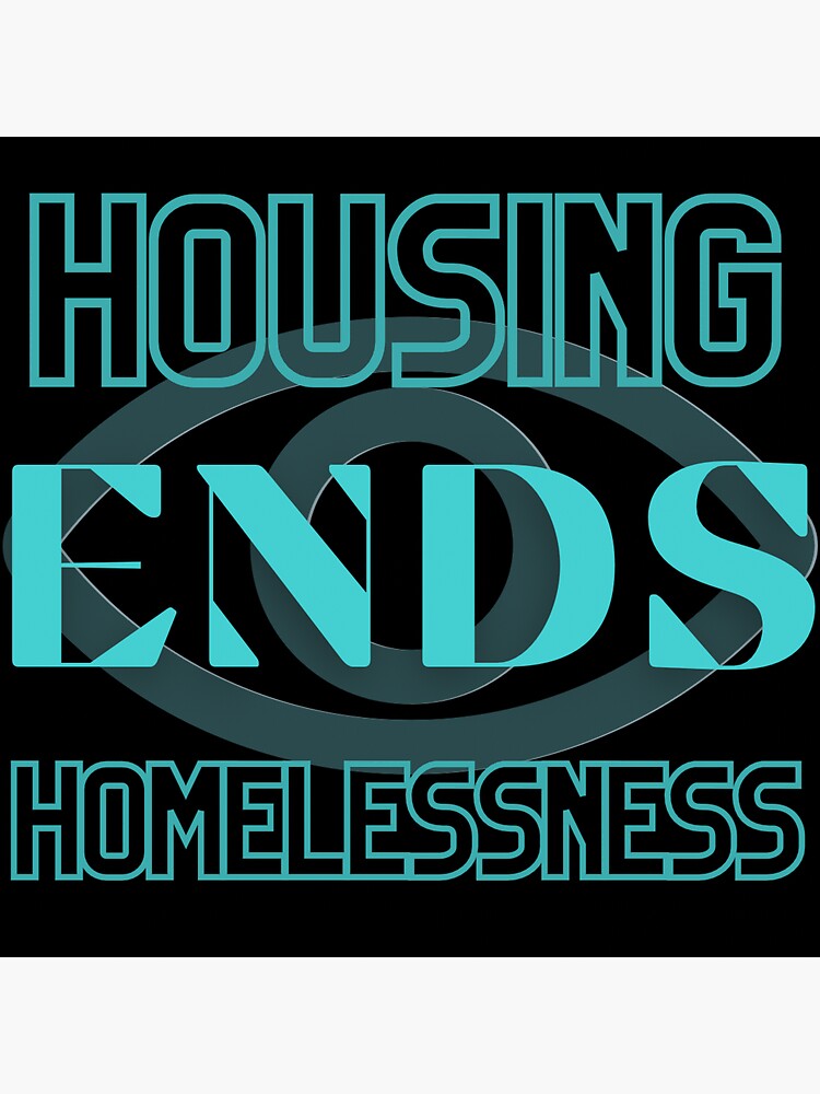 "Housing Ends Homelessness" Sticker for Sale by Chestosterone | Redbubble