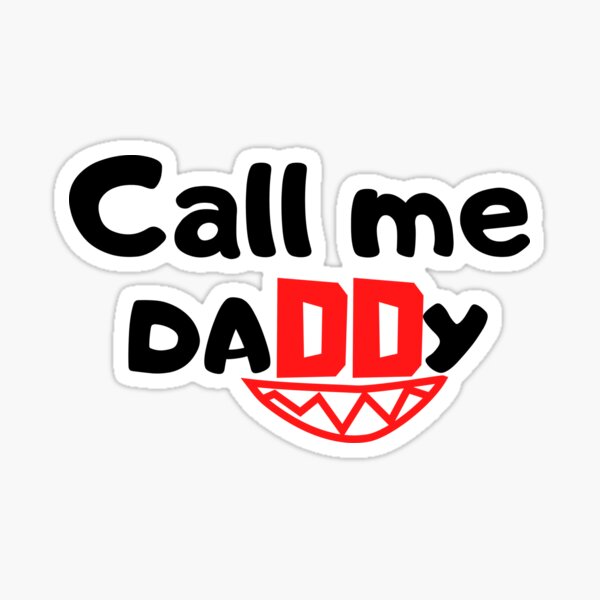 "CALL ME DADDY, dad, my favorite sculling buddy, call me daddy, father ...