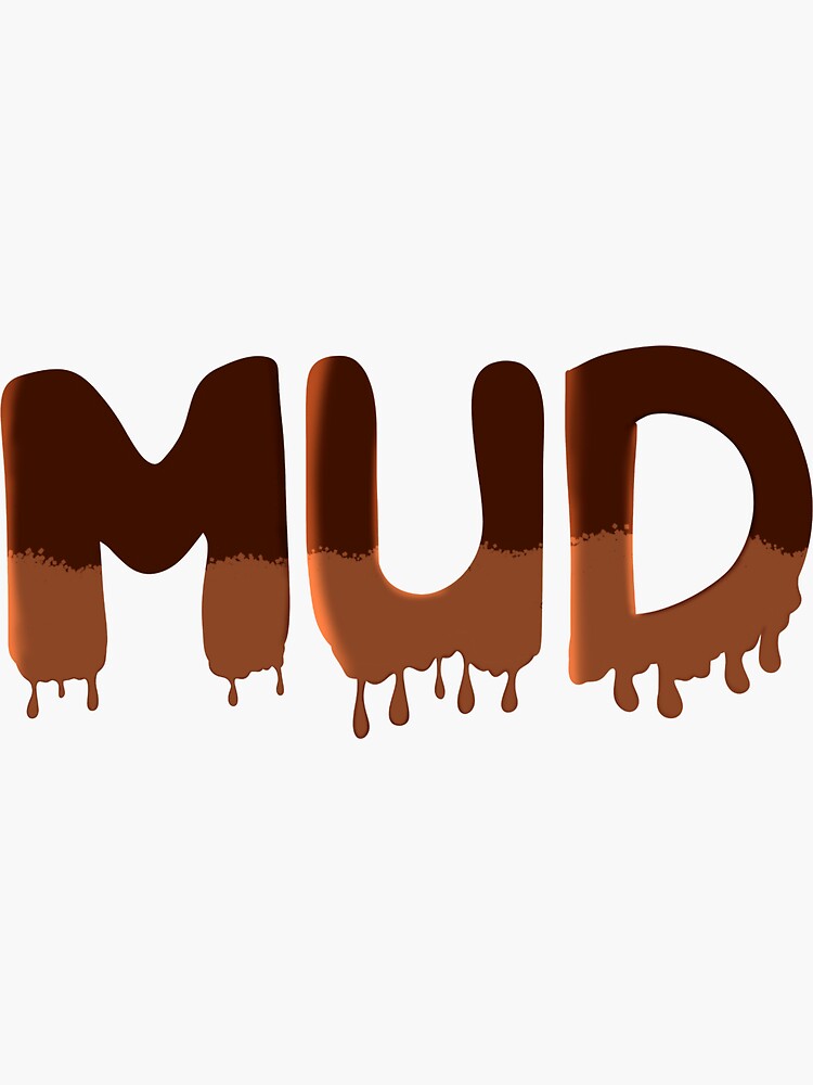 "Mud" Sticker for Sale by CandyCustard | Redbubble
