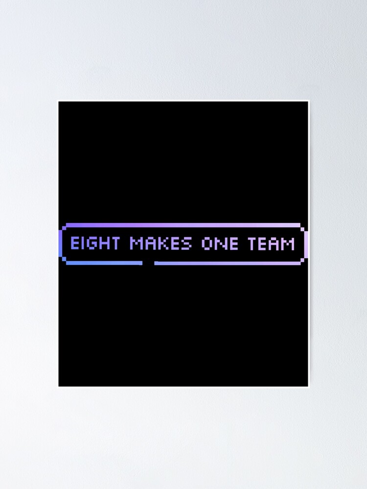 "Eight Makes One Team Pixel Speech Bubble Sticker" Poster for Sale by ...
