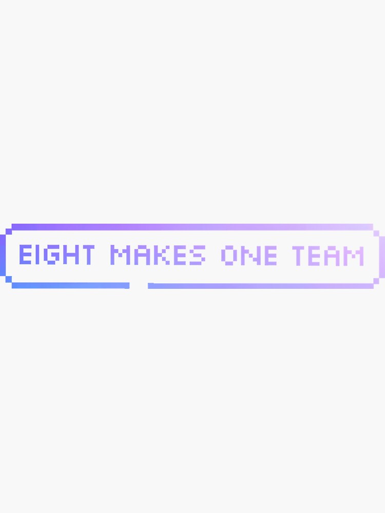 "Eight Makes One Team Pixel Speech Bubble Sticker" Sticker for Sale by ...