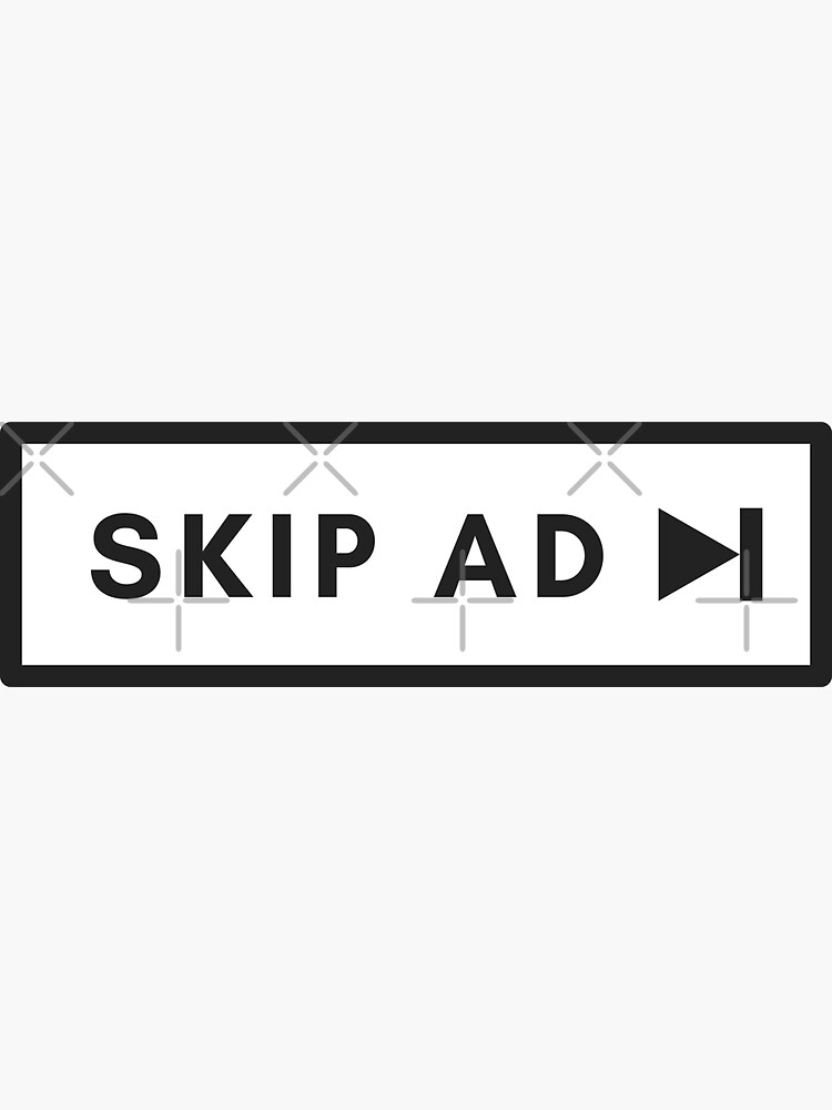 "Skip ad, Skip advertising" Sticker for Sale by Amilaz | Redbubble
