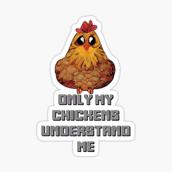 "Only my chickens understand me..... Funny" Sticker for Sale by I-am ...