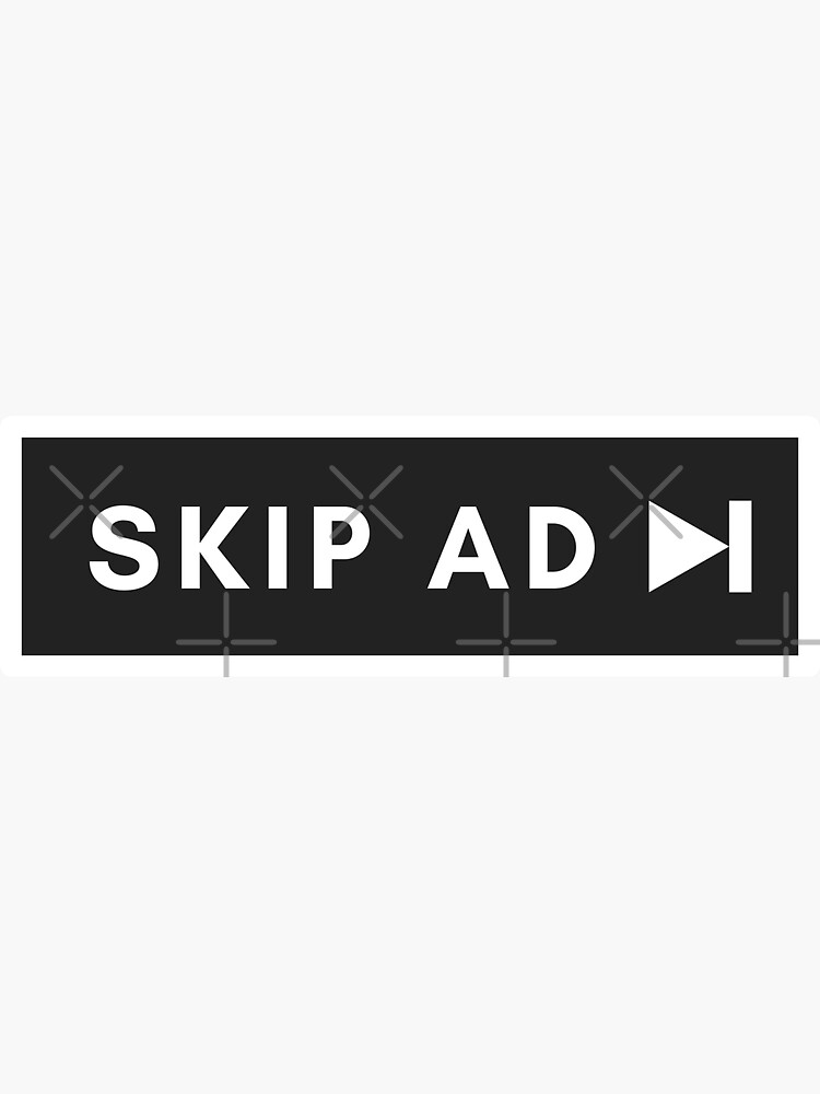 "Skip ad, Skip advertising" Sticker for Sale by Amilaz | Redbubble