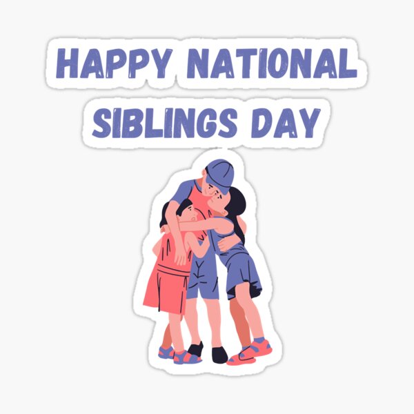 "Happy National Siblings Day" Sticker for Sale by BarkleyandWagz ...