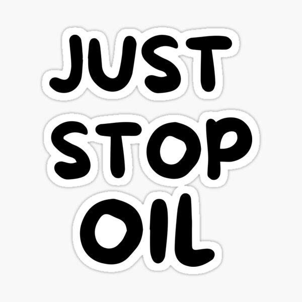 "Just Stop Oil Save the Earth Just Stop Oil " Sticker for Sale by ...