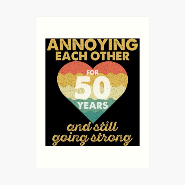 "Annoying Each Other For 50 Years And Still Going Strong" Art Print for ...