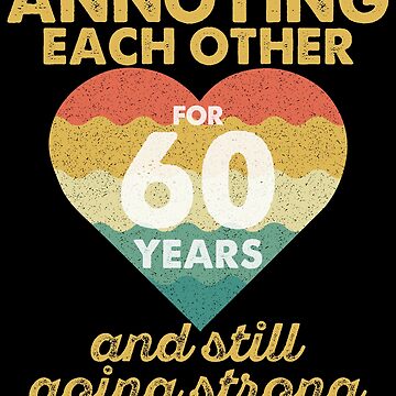 "Annoying Each Other For 60 Years And Still Going Strong" Greeting Card ...