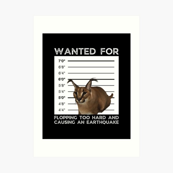 "Big Floppa Wanted For Flopping Too Hard Big Caracal Cat" Art Print for ...
