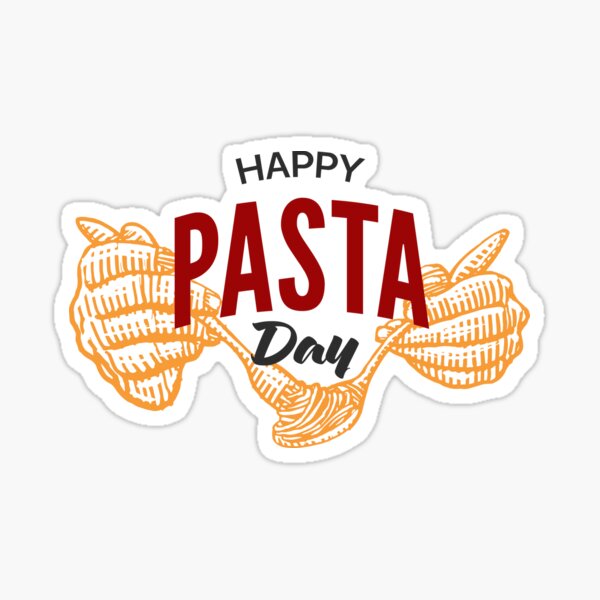 "Happy Pasta Day, National Pasta Day" Sticker for Sale by plaktim ...