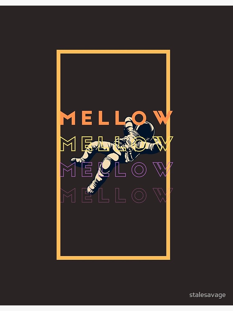 "Mellow" Poster for Sale by stalesavage | Redbubble