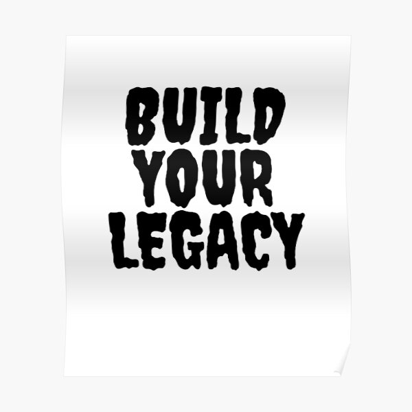 "Build Your Legacy Quote" Poster for Sale by forbestclients | Redbubble