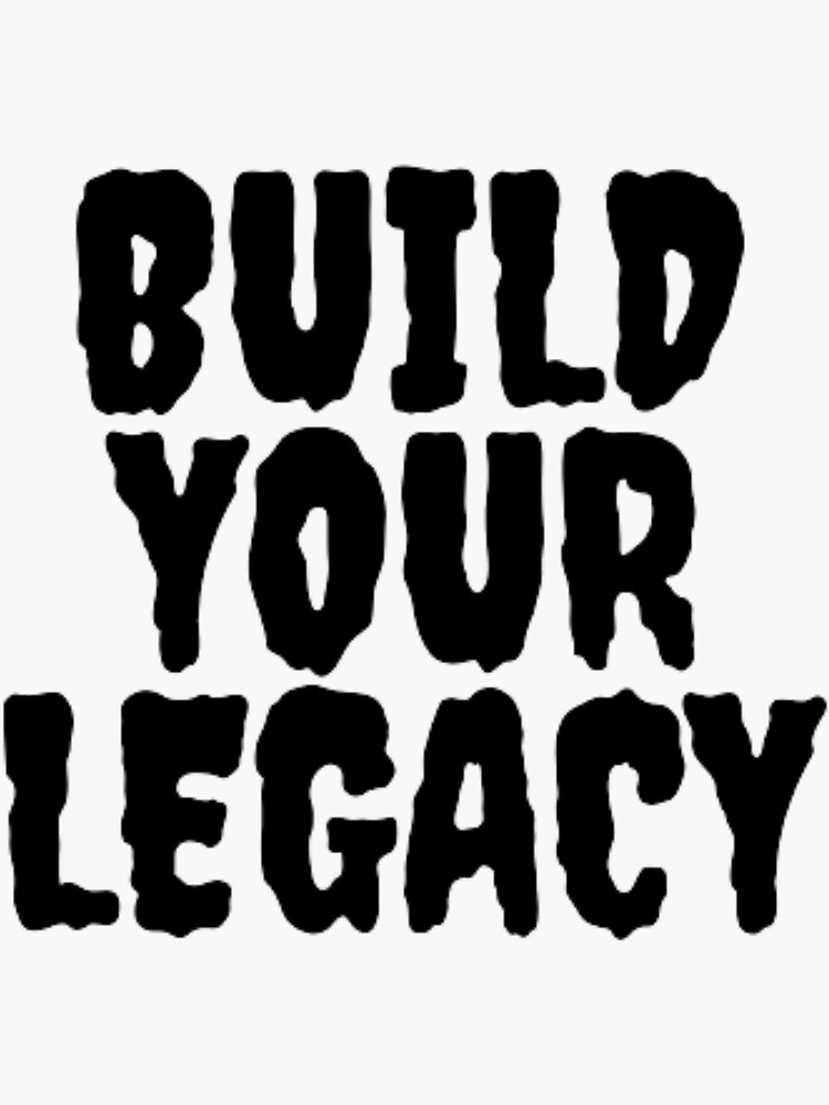 "Build Your Legacy Quote" Sticker for Sale by forbestclients | Redbubble